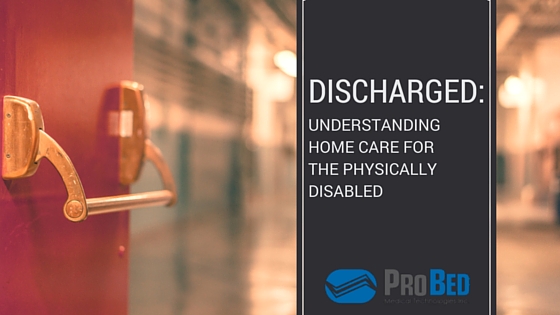 Discharged: Understanding Home Care for the Physically Disabled ...